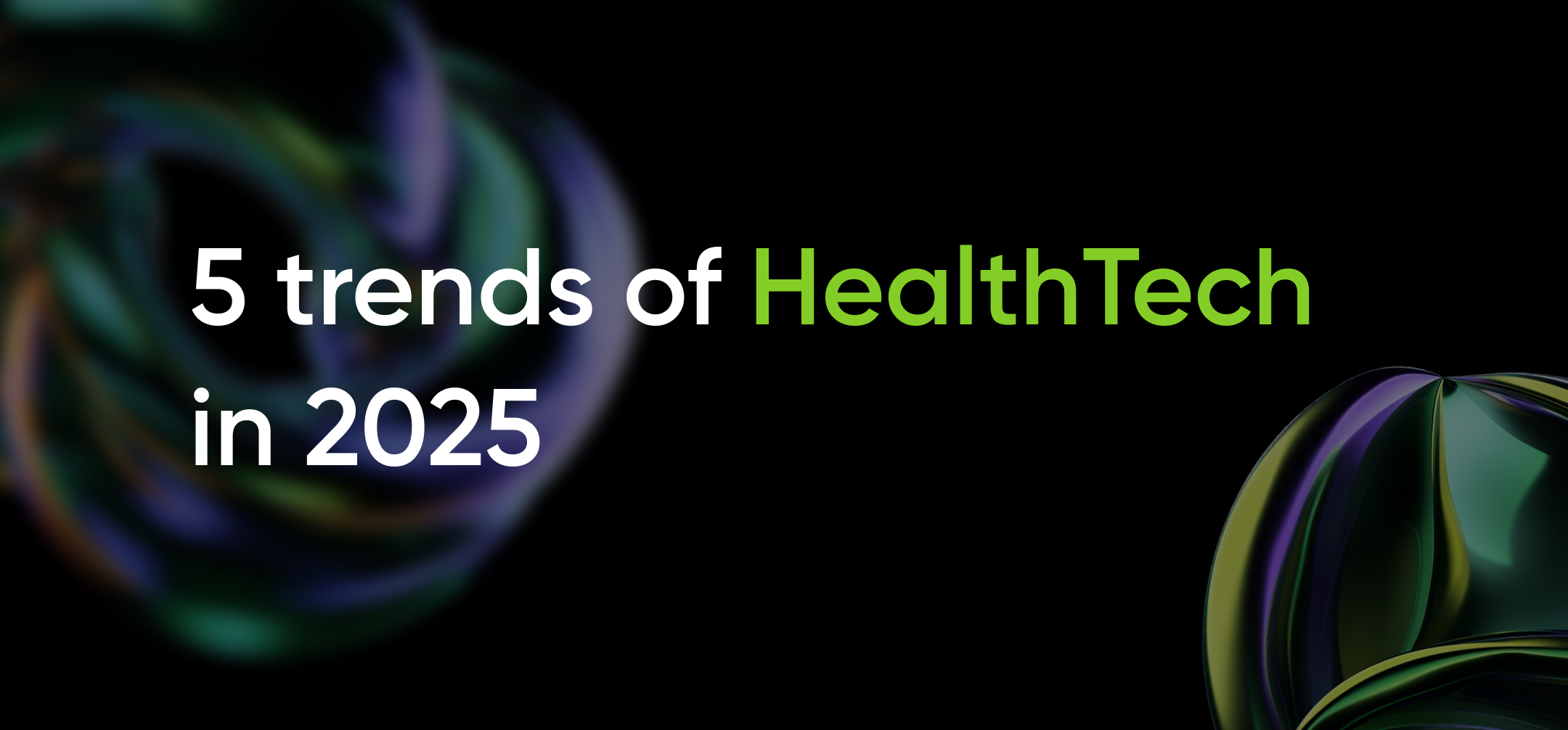 5 trends of HealthTech in 2025 - AKDev Group